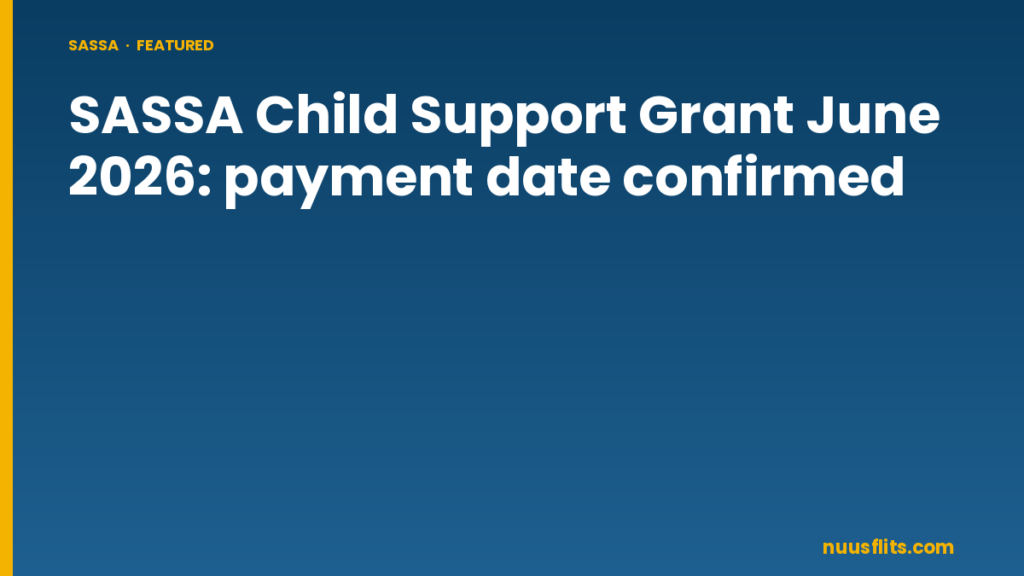 SASSA Child Support Grant June 2026: payment date confirmed